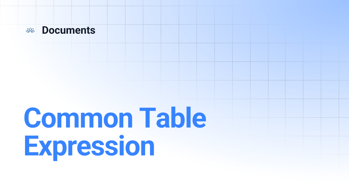 Common Table Expression | Documents