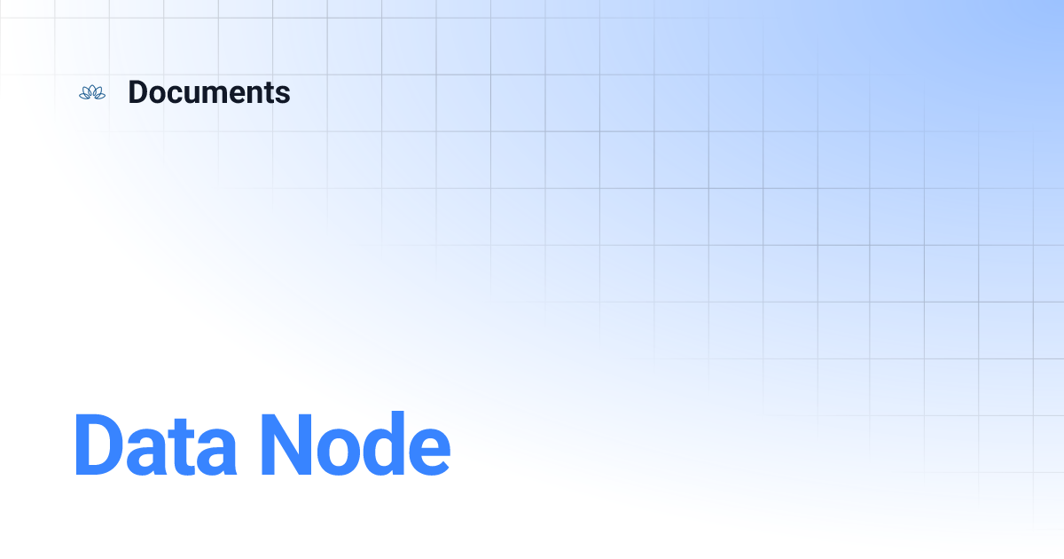 Data Node | Documents