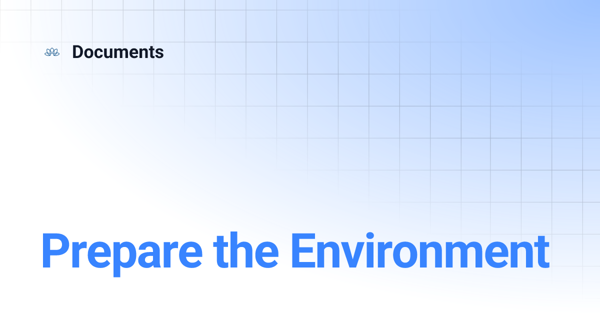 Prepare the Environment | Documents