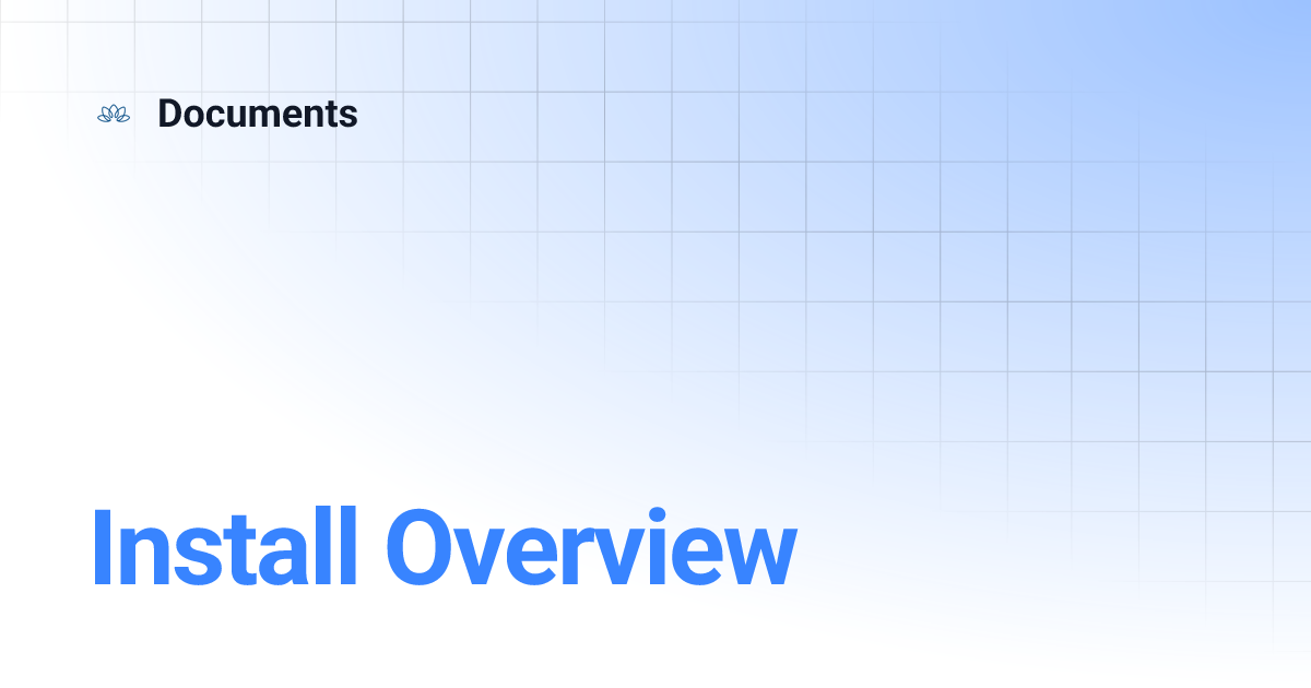 Install Overview | Documents