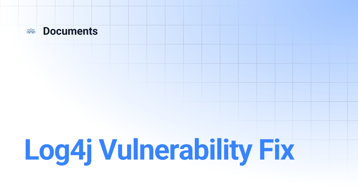 Log4j Vulnerability Fix | Documents