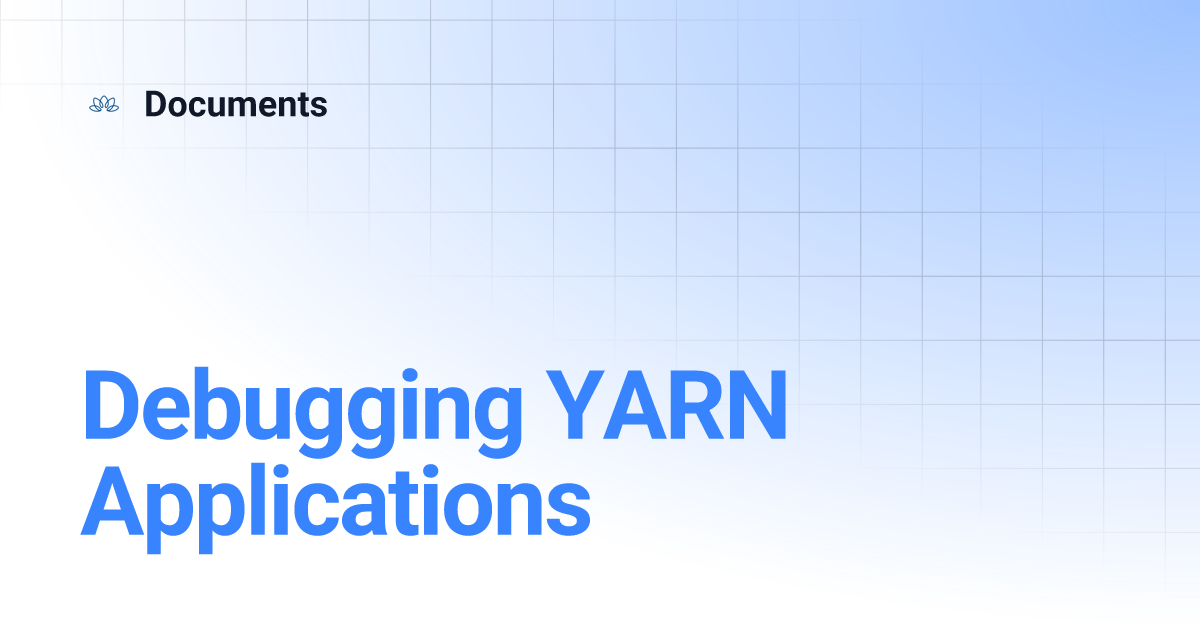 Debugging YARN Applications | Documents